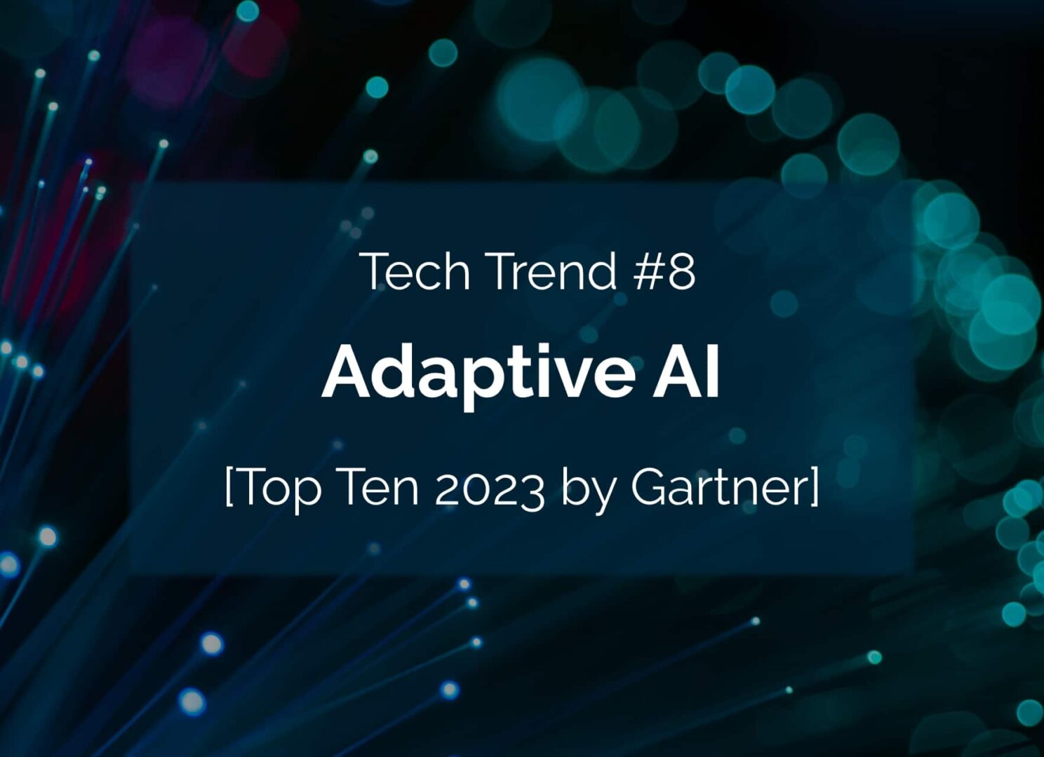 Tech Trend #8: Adaptive AI